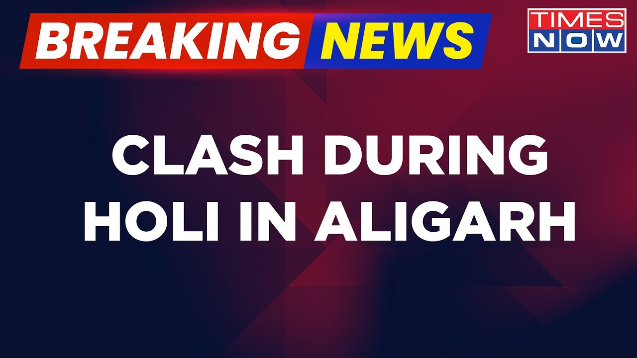Breaking News: Aligarh Authorities Address Minor Clash During Holi ...