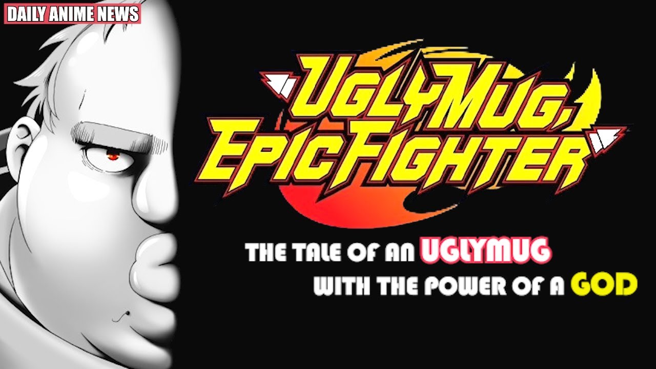 The Ugliest Face with Godlike Power: Uglymug Epic Fighter Fantasy Anime ...