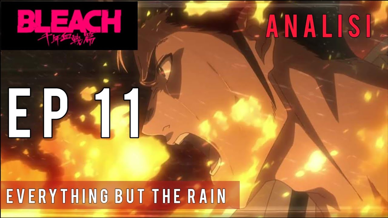 BLEACH THOUSAND-YEAR BLOOD WAR: EPISODIO 11 || Everything But The Rain ...