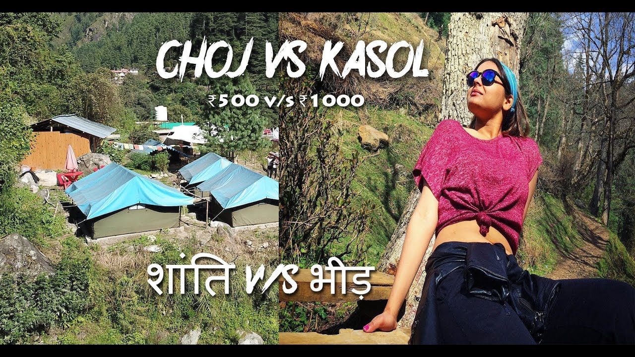 Choj the rising village in Parvati valley | Better- Kasol or choj ? - YouTube