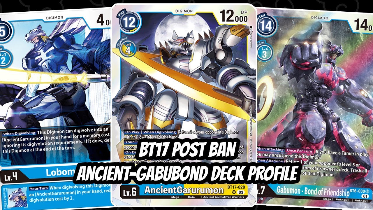 Post Ban BT17 Ancient-GabuBond Deck List Profile - YouTube