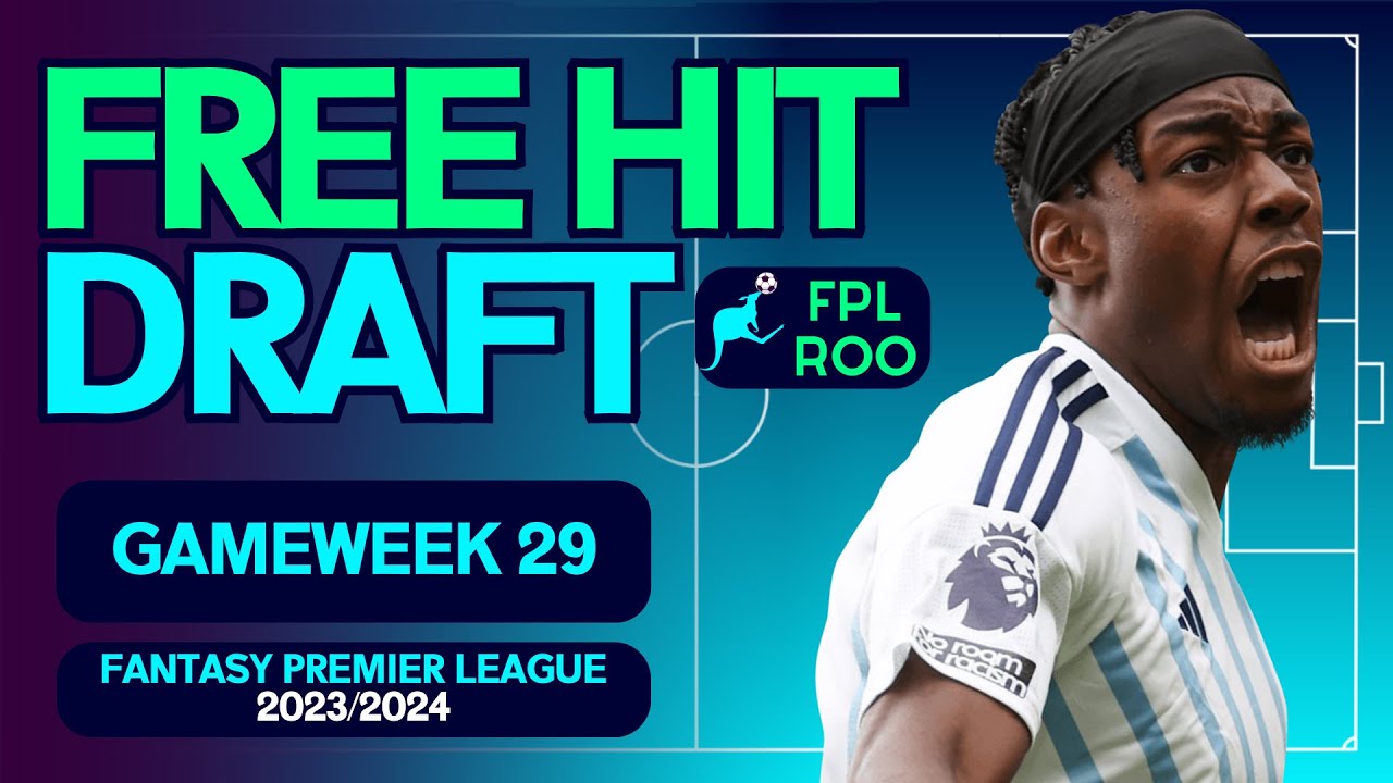 FPL BLANK GAMEWEEK 29 | BEST FREE HIT DRAFT | Fantasy Premier League ...