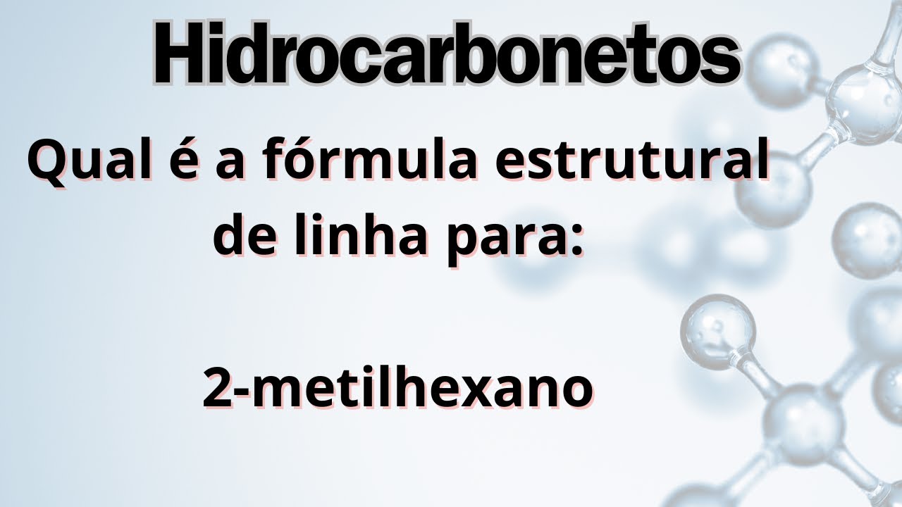 Qual e a formula estrutural para 2-metilhexano - YouTube