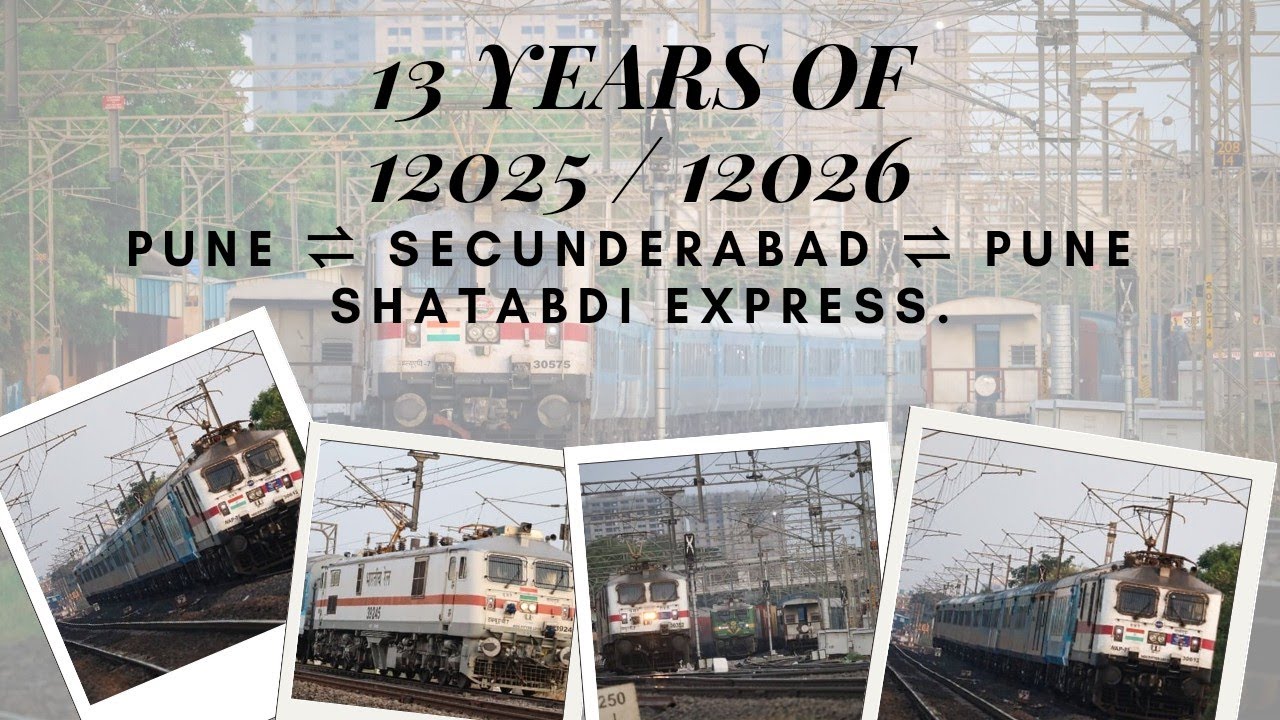 13 YEARS OF 12025/12026 PUNE ⇌ SECUNDERABAD ⇌ PUNE SHATABDI EXPRESS ...