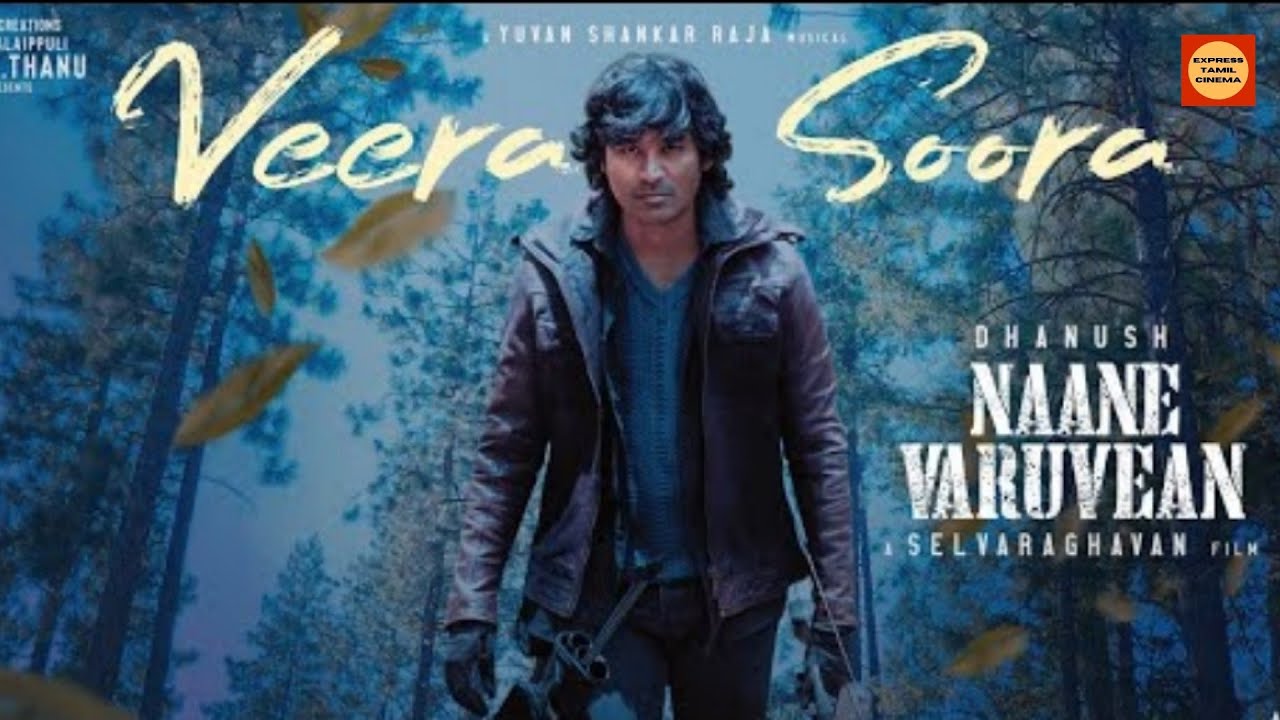 naane varuven: dhanush | V Creations Selvaraghavan | Kalaipuli S.Thanu ...