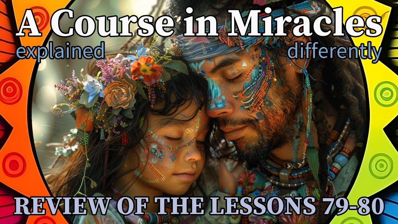 L90: Review of the lessons 79-80 [A Course in Miracles, explained ...