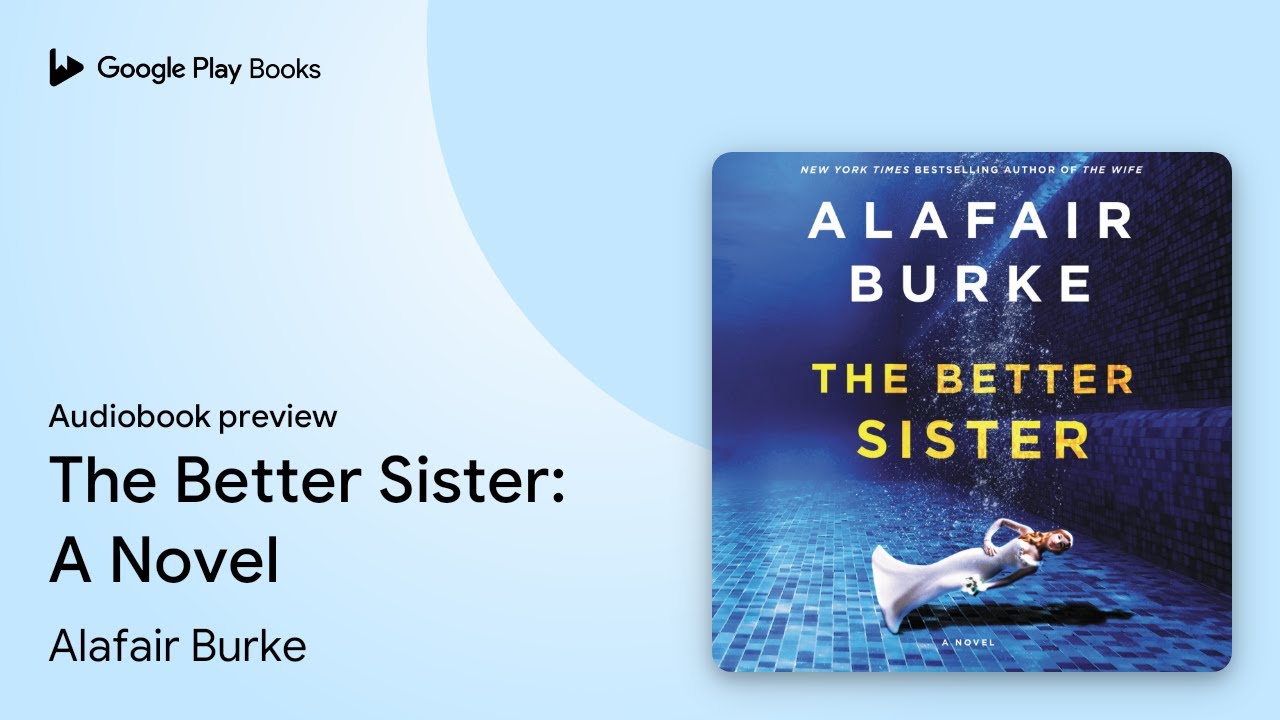 The Better Sister: A Novel by Alafair Burke · Audiobook preview - YouTube