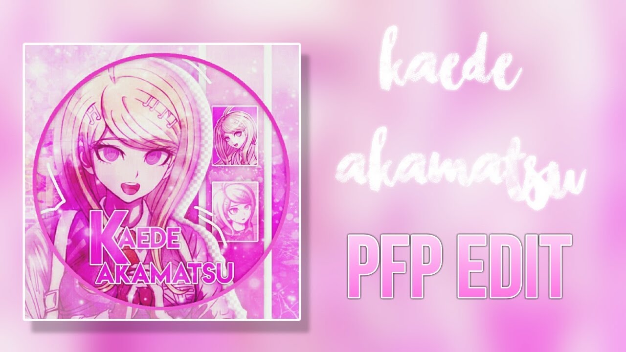 Kaede Akamatsu PFP Edit - YouTube