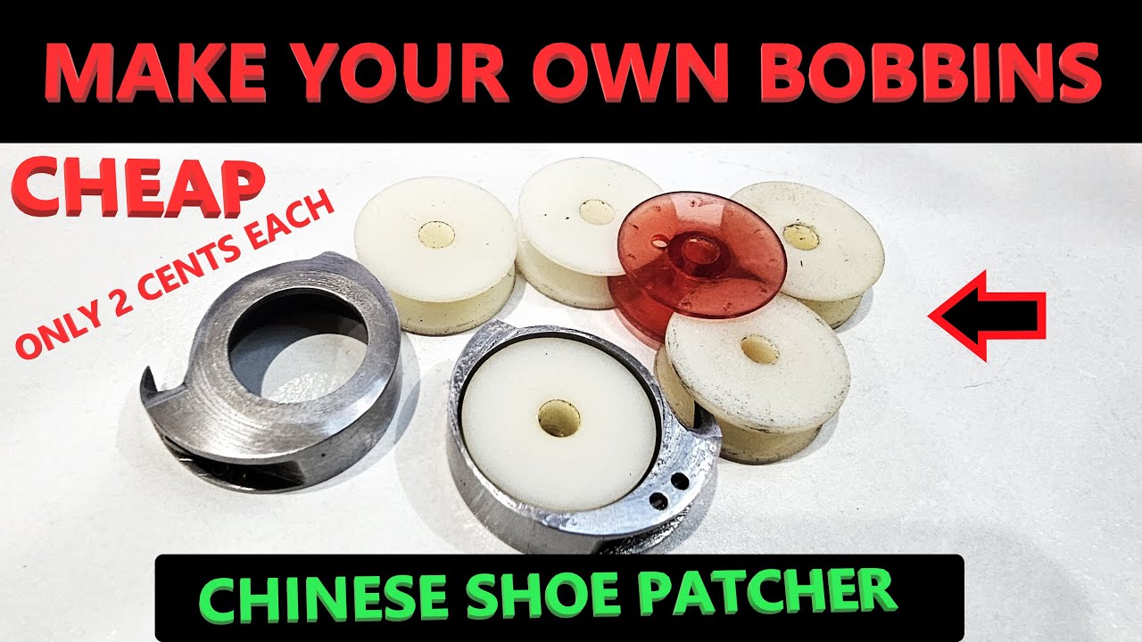 MAKE YOUR OWN CHINESE SHOE PATCHER CLSP BOBBINS FOR 2 CENTS EACH - YouTube