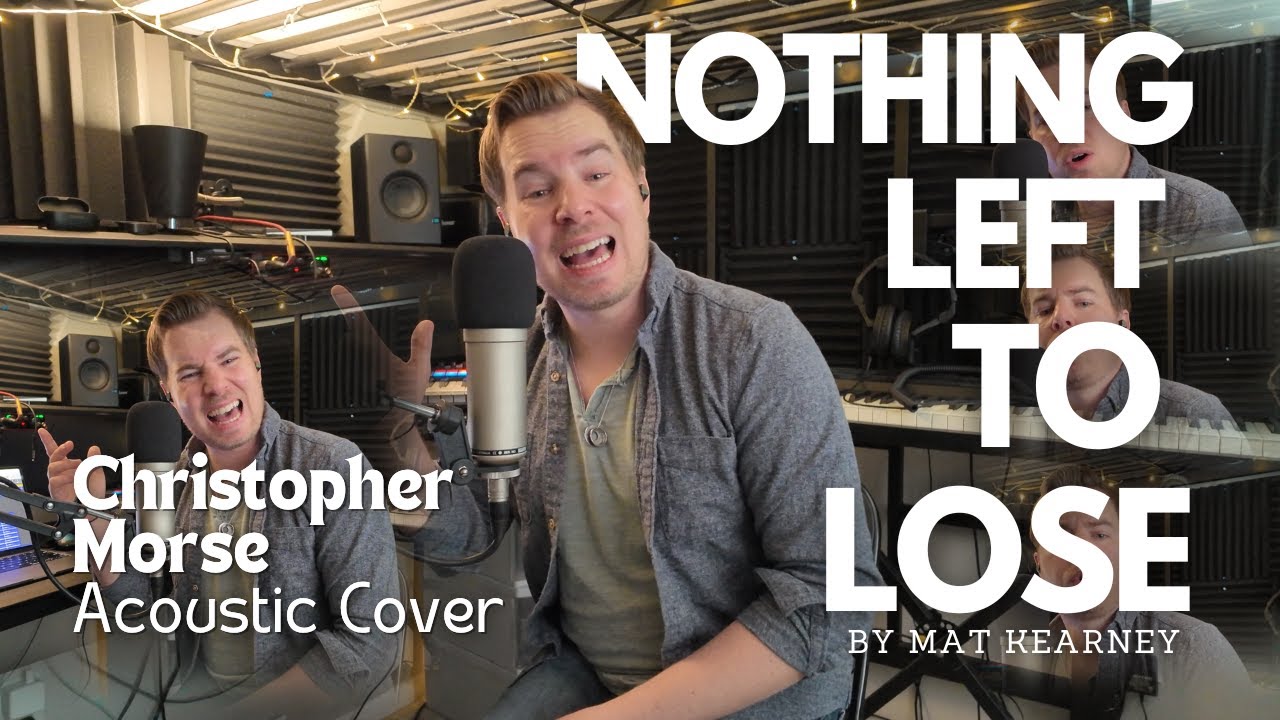 Nothing Left to Lose by Mat Kearney - Acoustic Cover - YouTube
