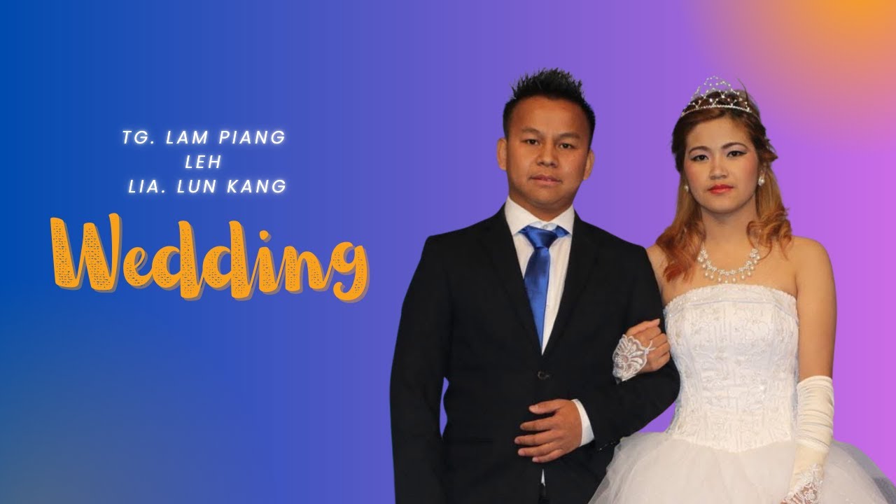 Lam Piang leh Lun Kang | Wedding Nov , 21 , 2015 - YouTube