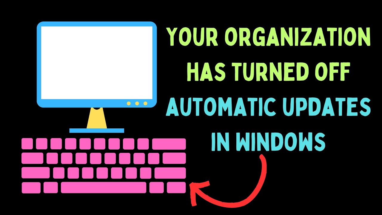 How to Fix Your Organization Has Turned Off Automatic Updates in ...