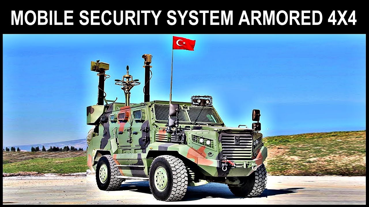 TURKISH ARMY MOBILE MILITARY SECURITY SYSTEM 4X4 ARMOURED- TR DEFENCE ...