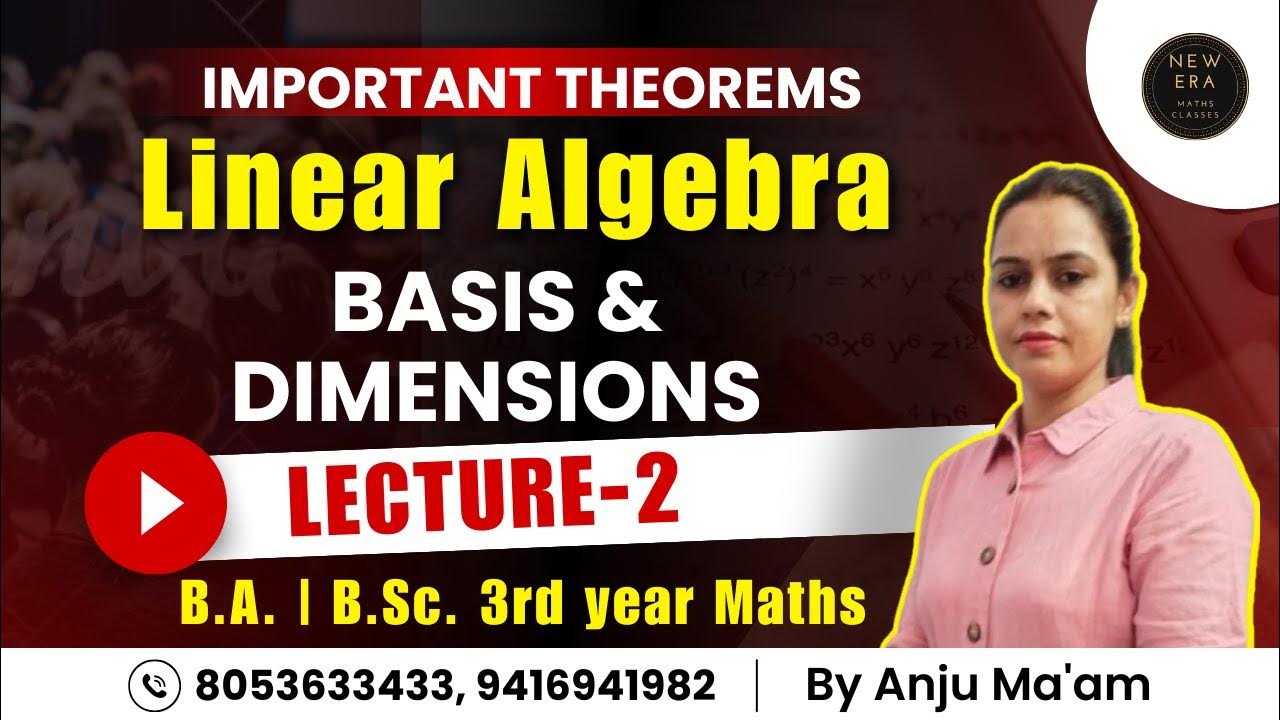 Basis & Dimensions- ️Top Theorems ️ | Linear Algebra | BA/BSc 3rd Year Maths | New Era Maths ...