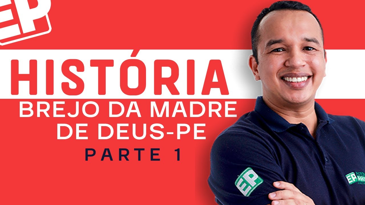 HISTÓRIA DE BREJO DA MADRE DE DEUS-PE: PARTE 1 - YouTube
