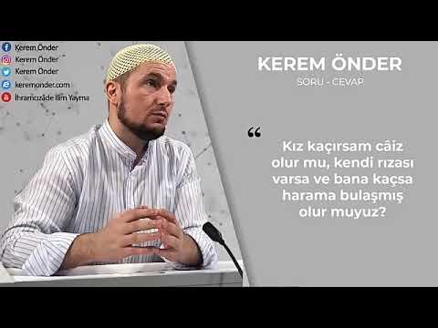 Kız kaçırmak caiz mi? Kerem Önder