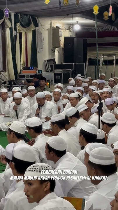 Pembacaan Qashidah Burdah Maulid Pondok Pesantren Al Khairat. #habibhamidnagibbinsyekhabubakar ...