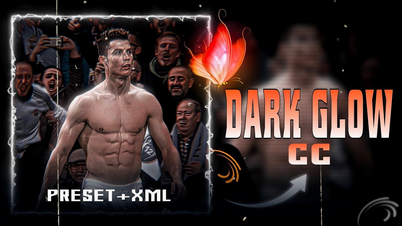 DARK GLOW CC 🌟 | XML & PRESET | ALIGHT MOTION | EDIT WITH ME | - YouTube