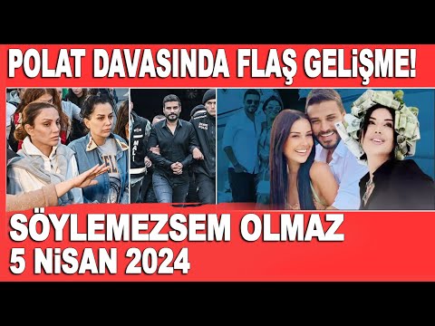 Söylemezsem Olmaz 5 Nisan 2024 / Dilan Polat Engin Polat davasında flaş gelişme!
