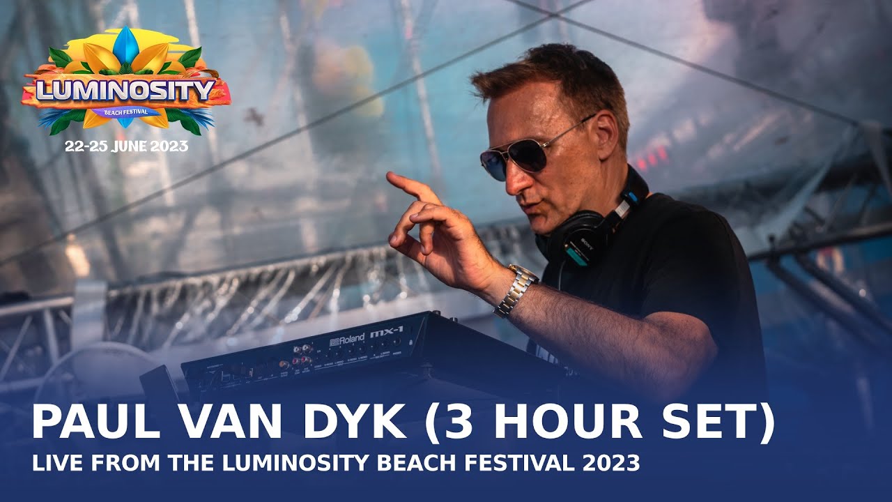 Paul van Dyk (3 Hour Set) live at Luminosity Beach Festival 2023 #LBF23 ...