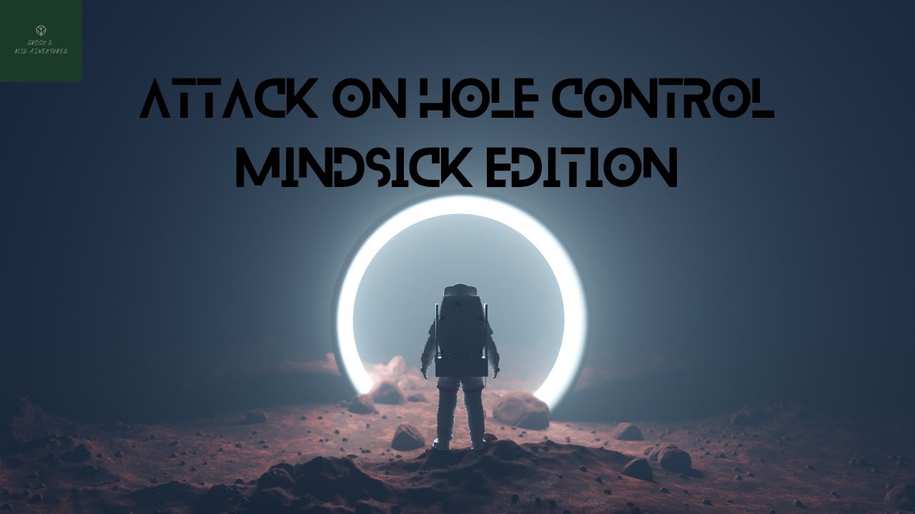 ATTACK ON HOLE, CONTROL MINDSICK EDITION - YouTube