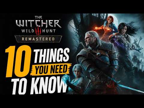 The Witcher 3 Remastered - 10 Things You Need To Know Before September 29