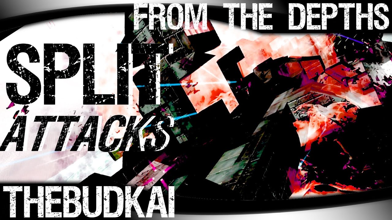 From The Depths :: S3 Ep 39 :: Split Attacks - YouTube