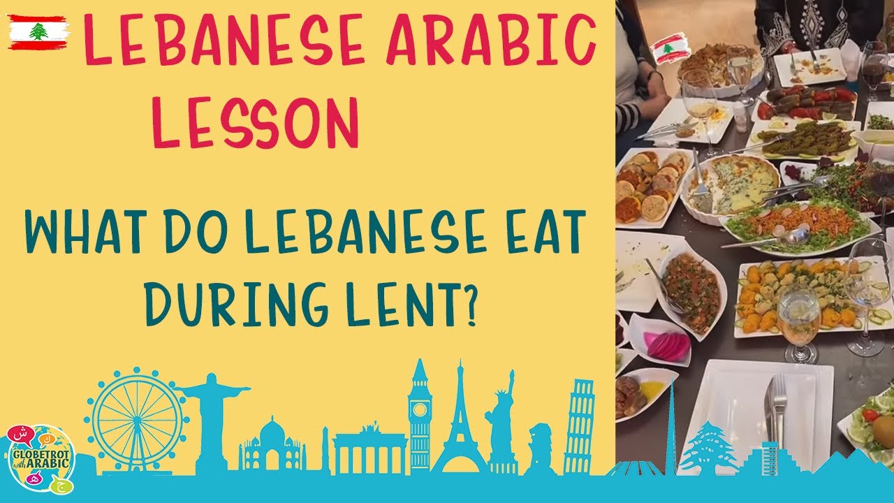 What do Lebanese eat during lent? Levantine Arabic language lesson ...
