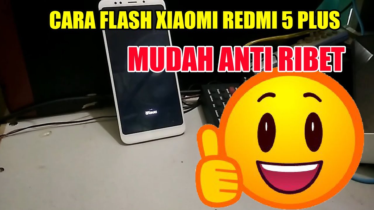CARA FLASH XIAOMI REDMI 5 PLUS DENGAN MUDAH - YouTube