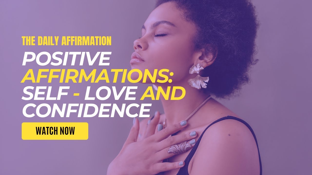 Positive Affirmations for Self Love and Confidence | Boost Your Self ...