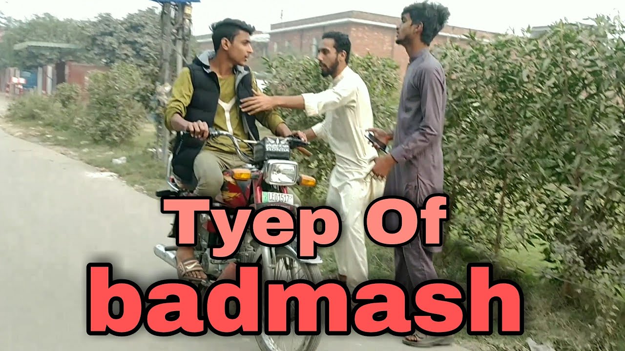 tyeps of badmash in pakistan || different tyep badmashi || pak key vine ...