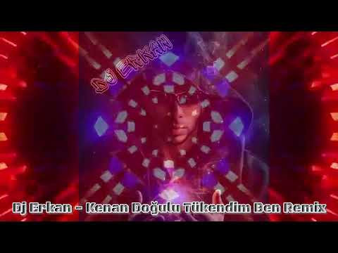 Dj Erkan - Kenan Doğulu Tükendim Ben Remix