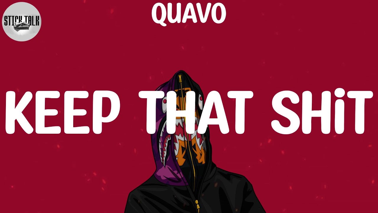 Quavo - KEEP THAT SHIT (Lyric Video) - YouTube