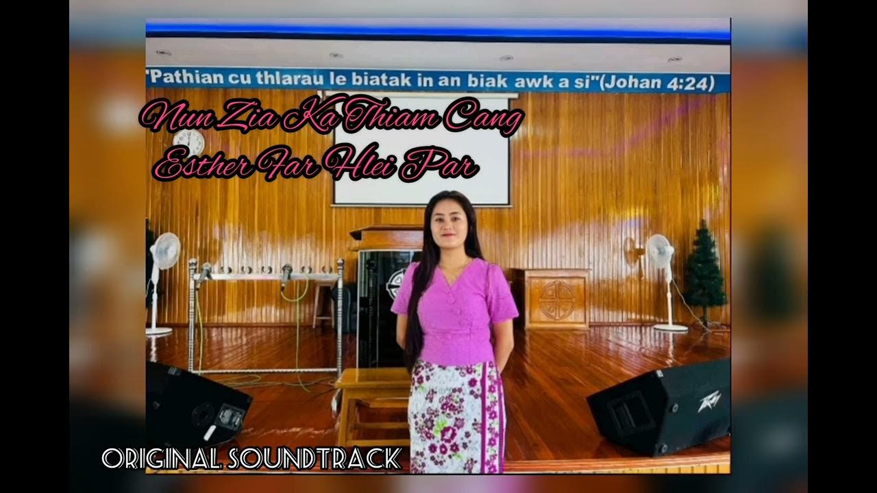 Nun Zia Ka Thiam Cang//Original Music//Esther Far Hlei Par - YouTube