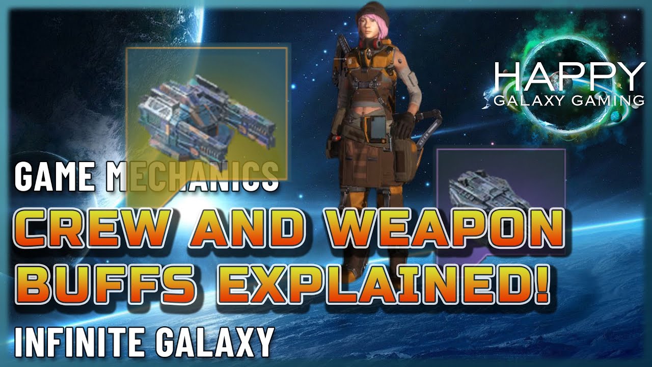 Infinite Galaxy - Crew Buffs and Weapon Gear Buffs Explained - YouTube