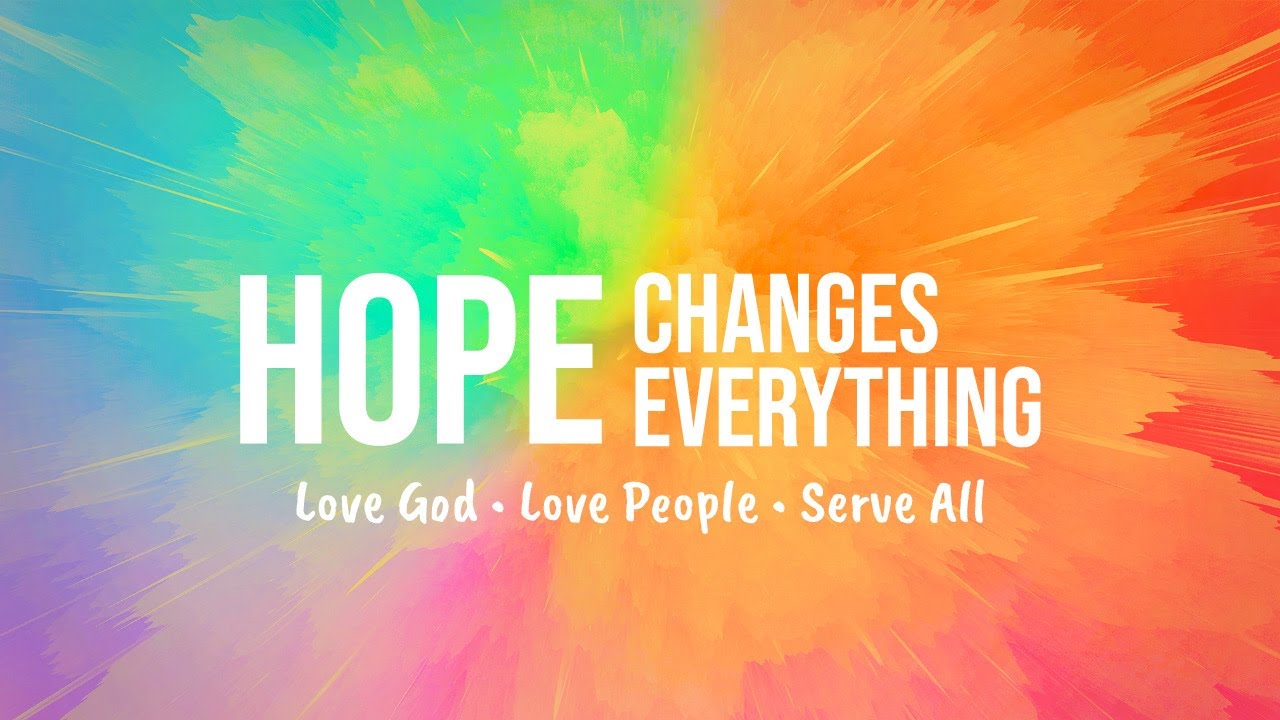 Hope Changes Everything- Love People - YouTube