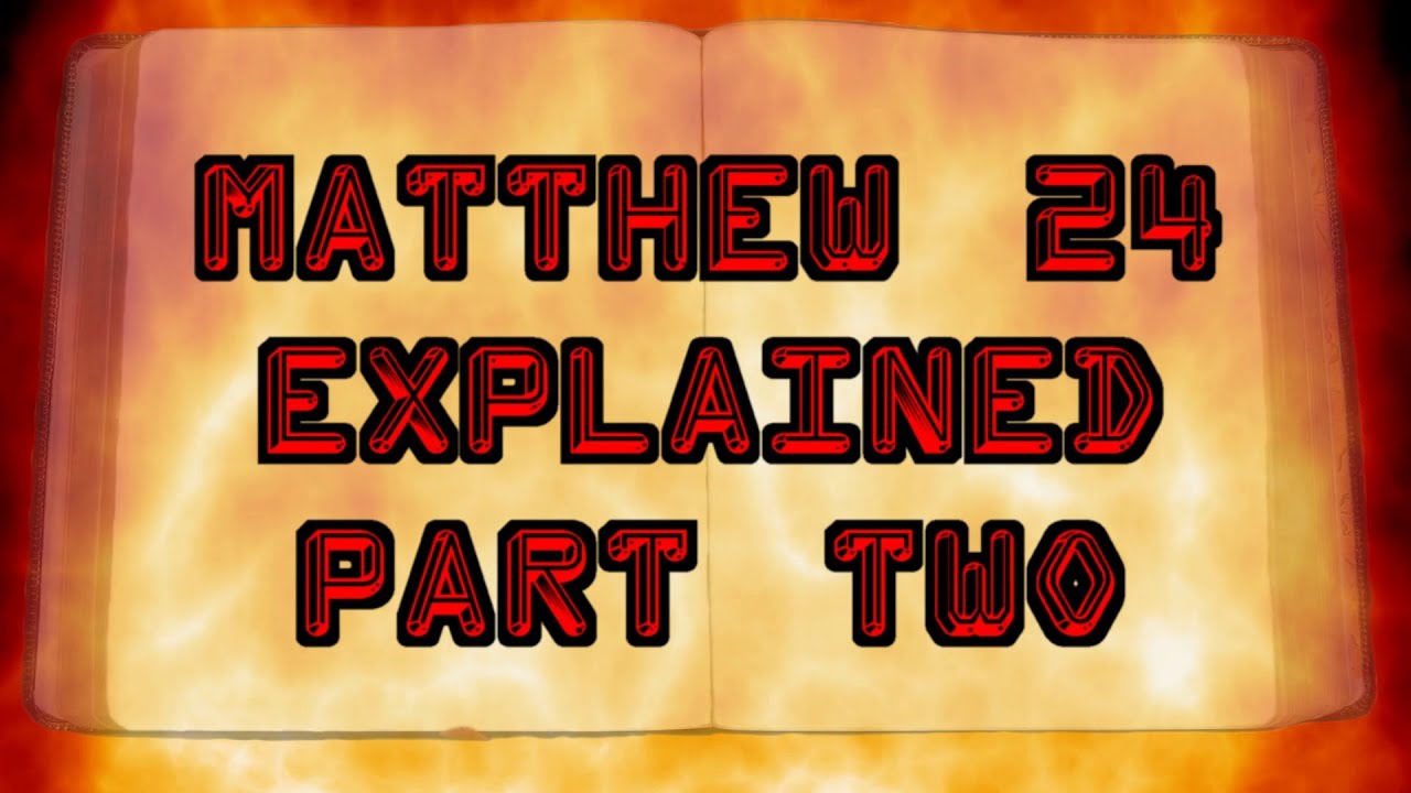 Matthew 24 Explained Part 2.mpg {End Time Bible Prophecy} - YouTube