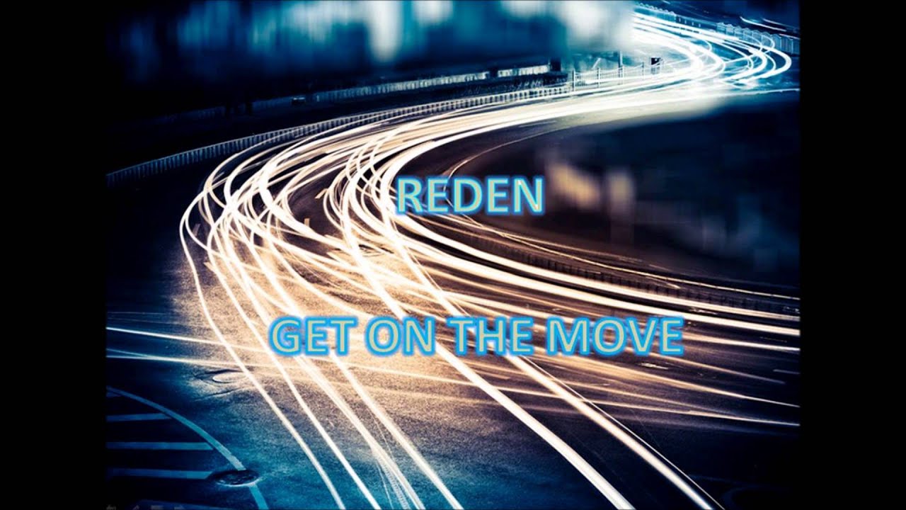 Reden - Get On The Move (Original Mix) - YouTube