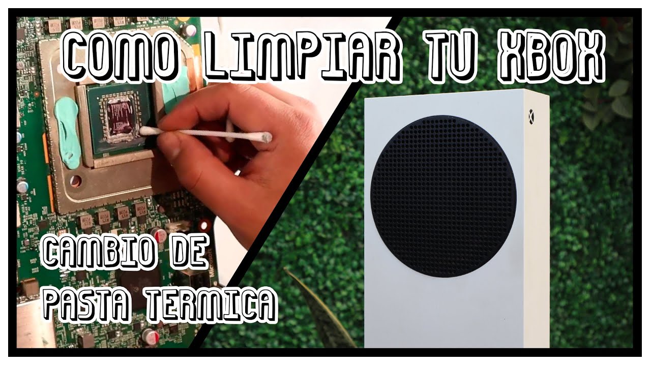 COMO LIMPIAR Y CAMBIAR PASTA TÉRMICA - XBOX SERIES S - YouTube