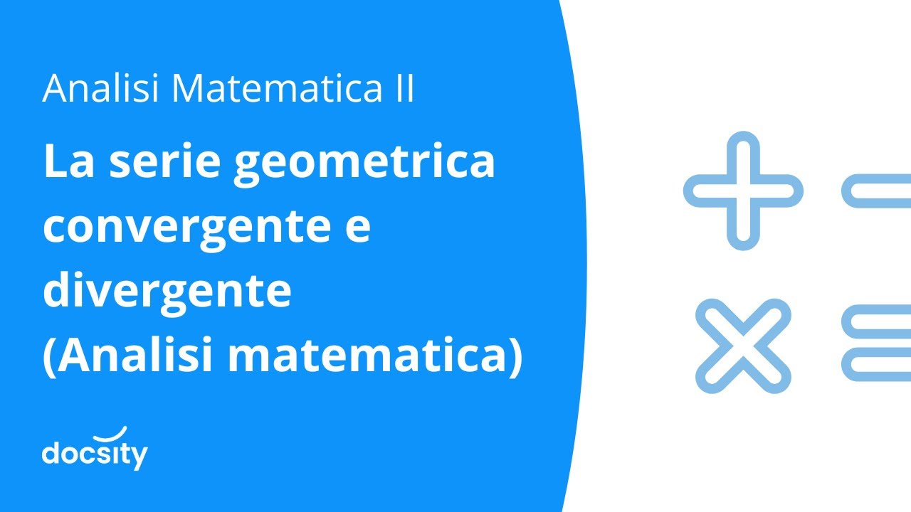 La serie geometrica convergente e divergente (Analisi matematica) - YouTube