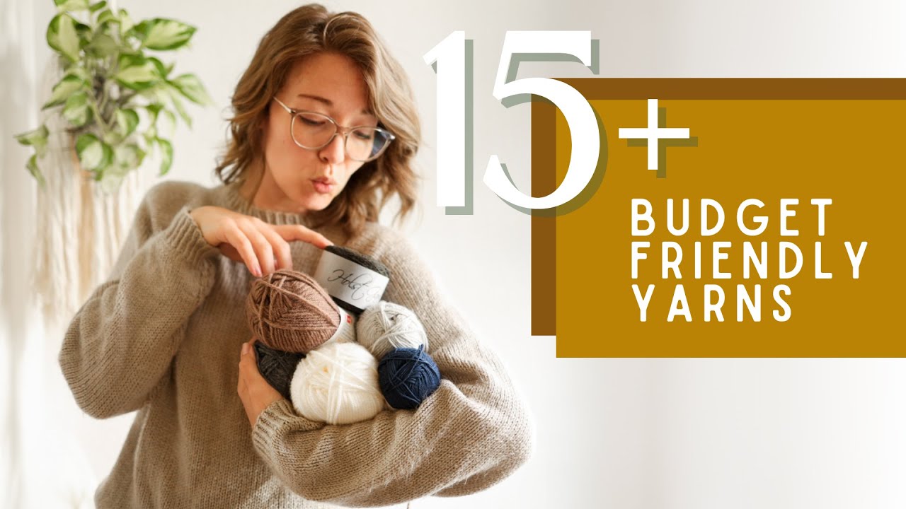 15 Budget Friendly Yarns | Yarn for Small Budgets | Value Yarns ...