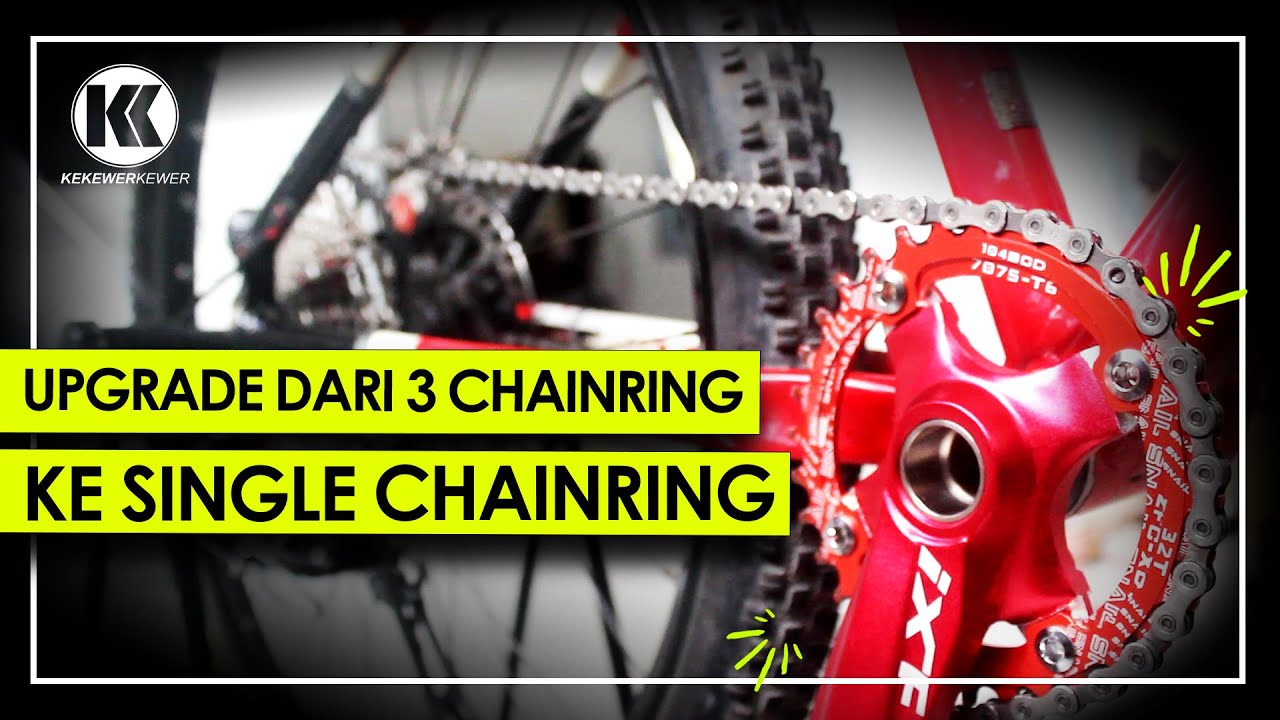 UPGRADE CRANK SEPEDA MENJADI SINGLE CHAINRING - YouTube