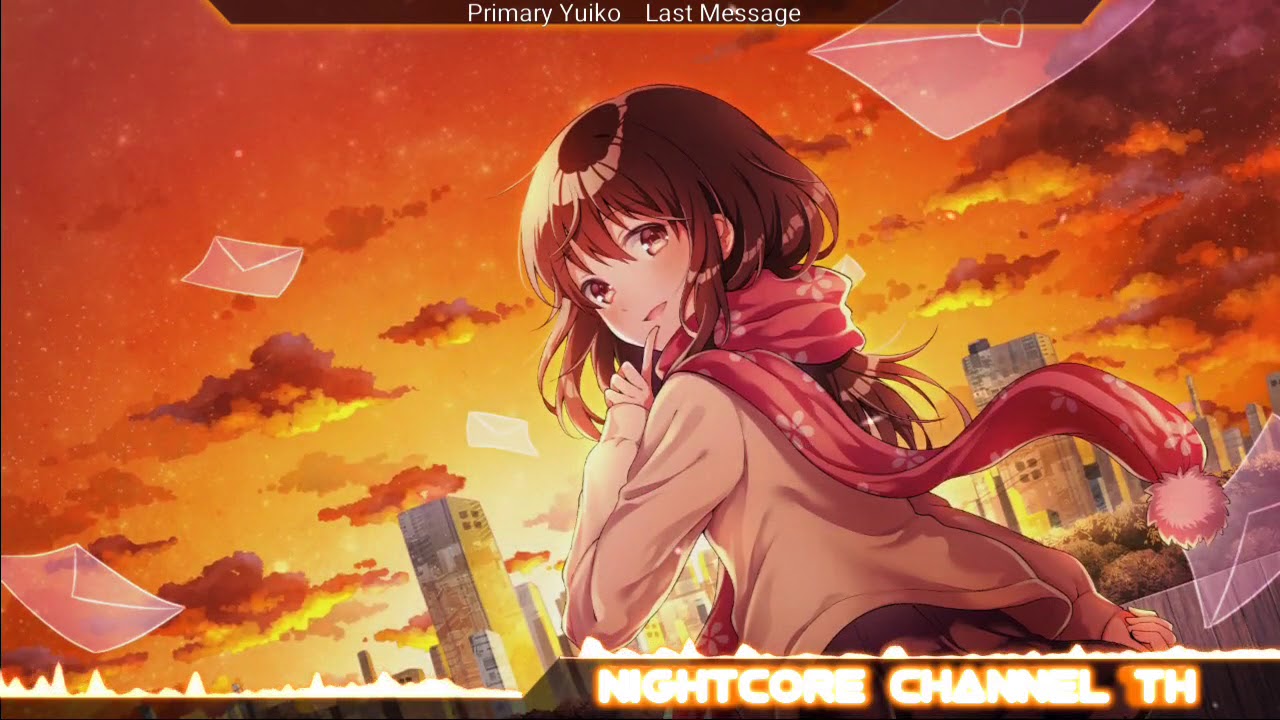 [Nightcore] - Primary Yuiko (Last Message) - YouTube