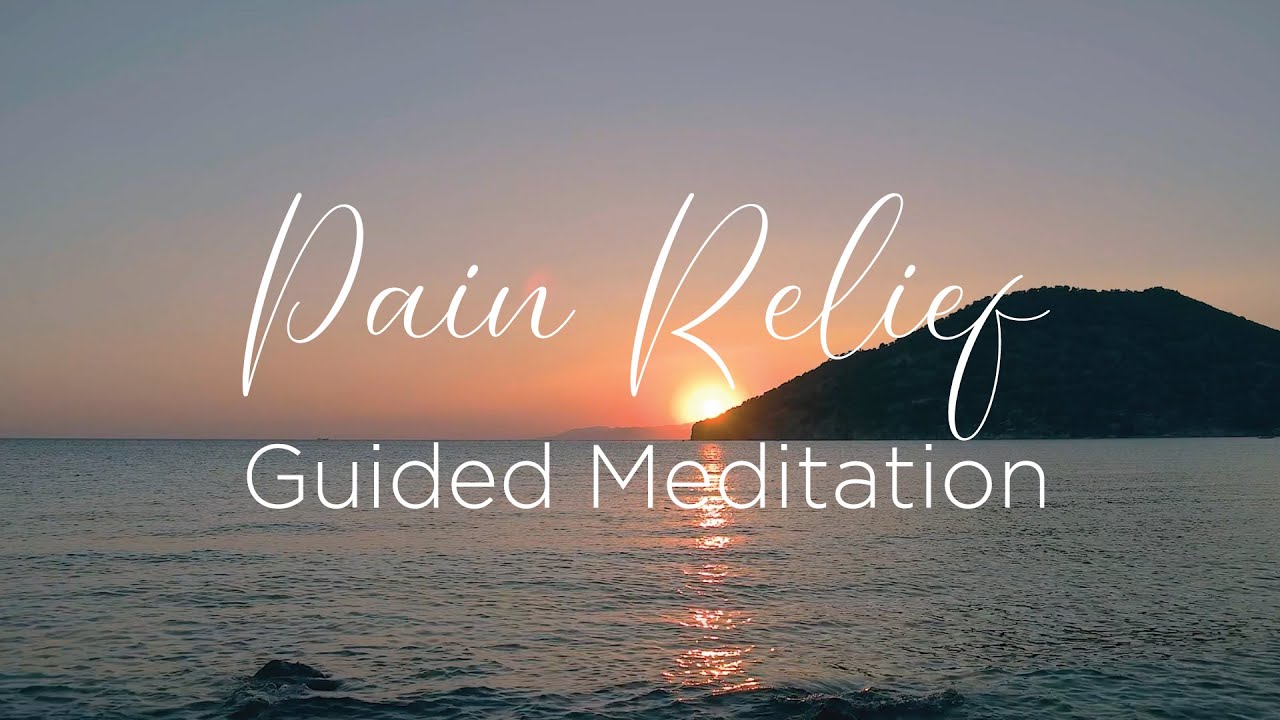 Guided Meditation for Pain Relief - YouTube