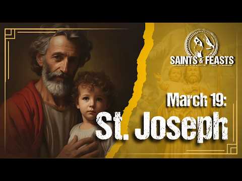 March 19: St. Joseph, Husband of the Blessed Virgin Mary
