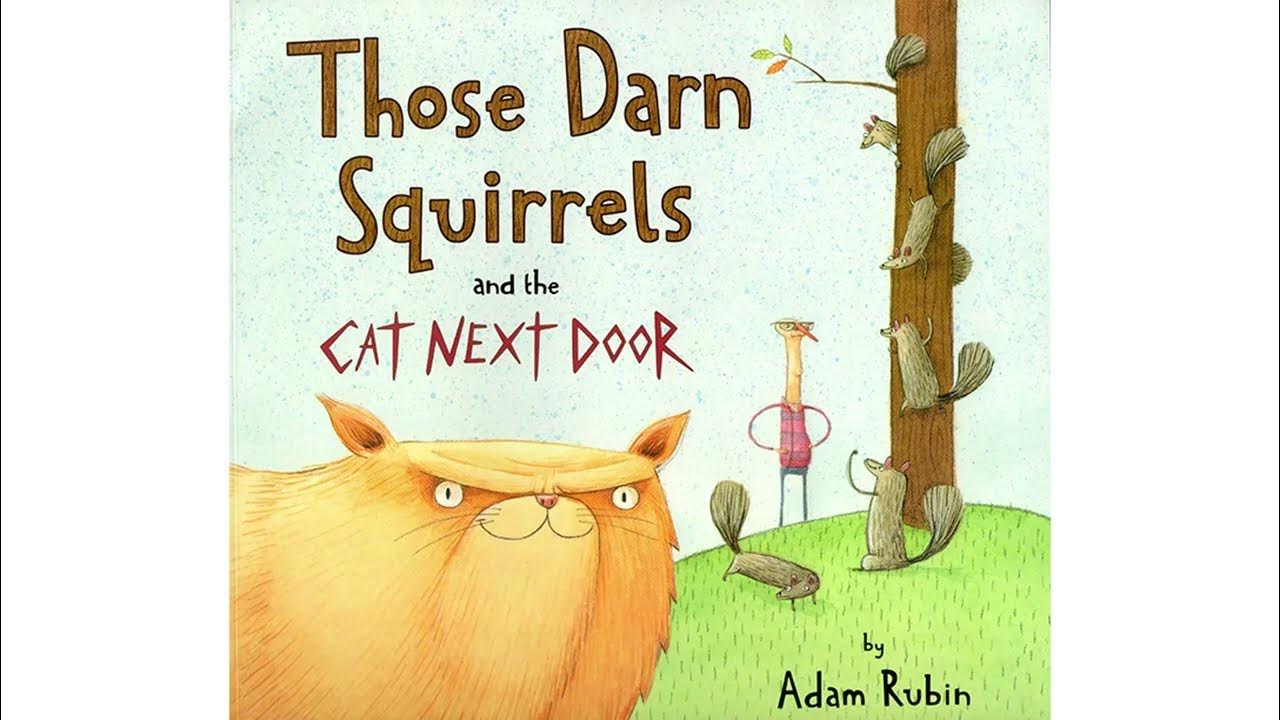 Those Darn Squirrels And The Cat Next Door - Book Read Aloud - YouTube