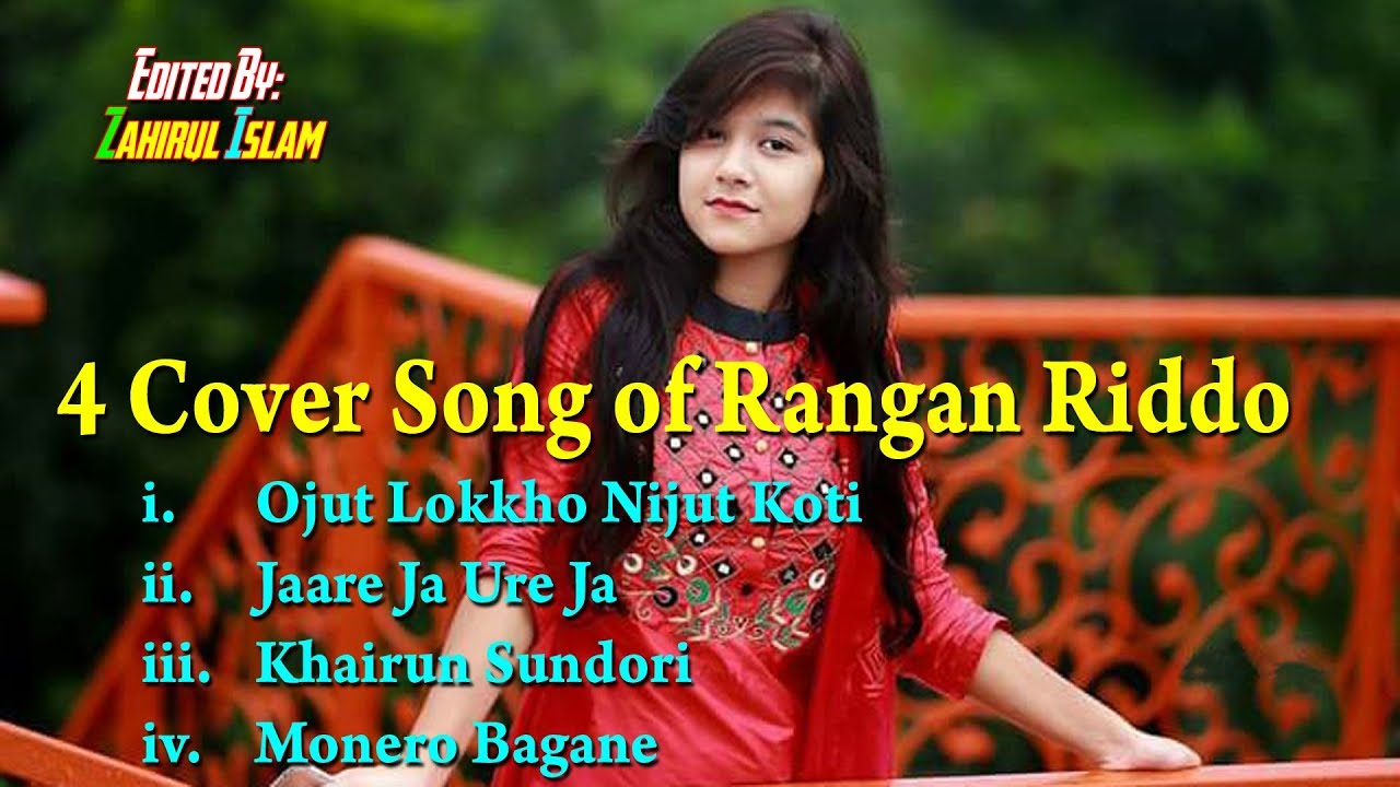 4 Cover Song of Rangan Riddo - রঙ্গন হৃদ্য এর ৪টি কভার সং - YouTube