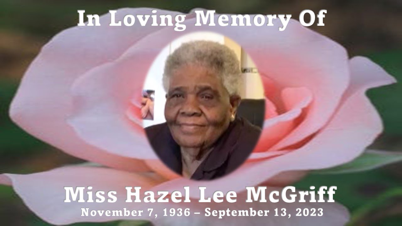 Miss Hazel Lee McGriff - Celebration of Life - YouTube