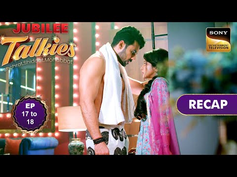 Jubilee Talkies | Ep 17 & 18 | RECAP | जुबिली टॉकीज