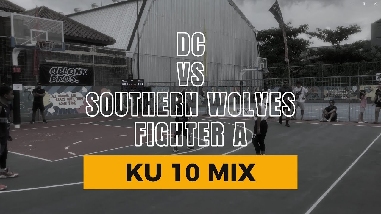 DC vs Southern Wolves Fighter A | Semifinal KU 10 Mix | Panjer 3x3 ...